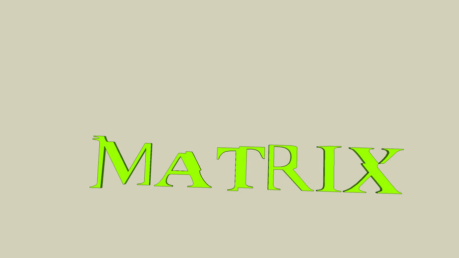 Matrix Logo/Font | 3D Warehouse