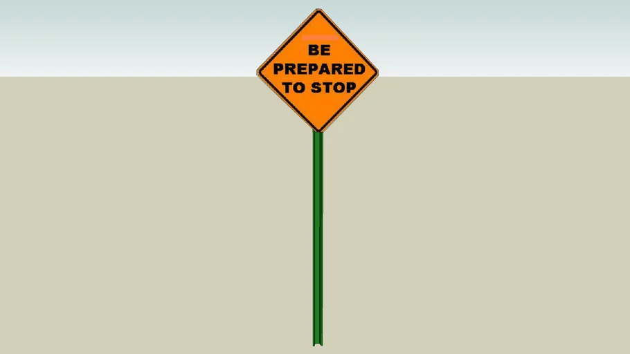 be prepared to stop sign | 3D Warehouse