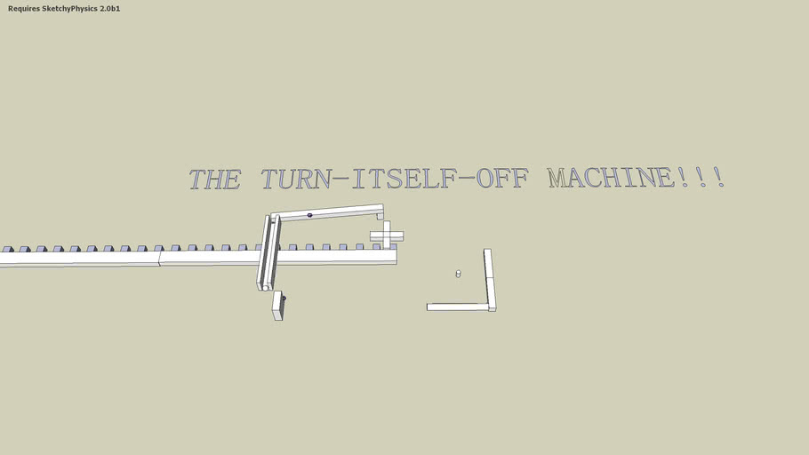 The turn-itself-off machine | 3D Warehouse