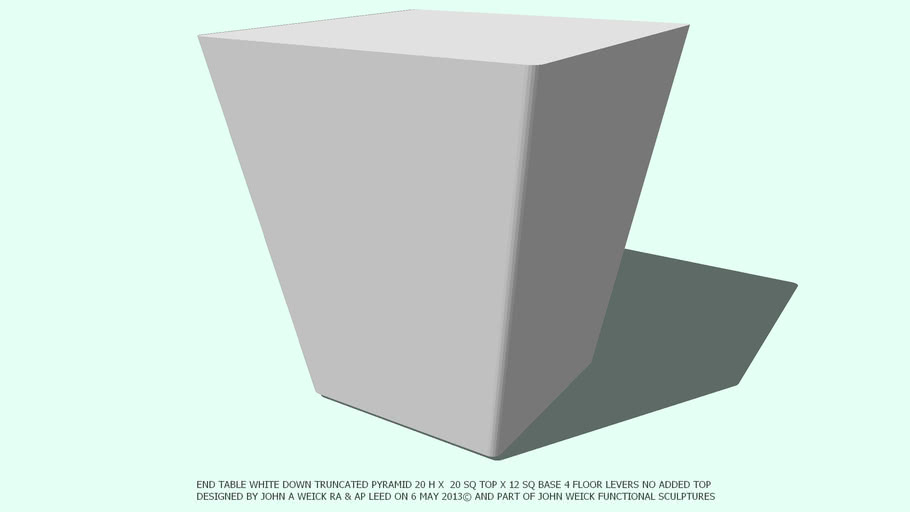 END TABLE 20 WHITE TRUNCATED PYRAMID NO ADDED TOP BY JOHN A WEICK RA ...