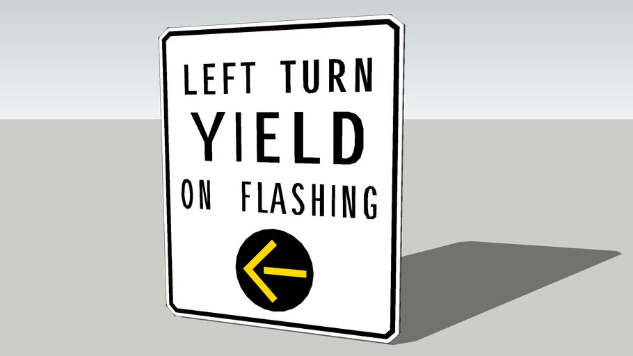 left turn YIELD on flashing arrow sign | 3D Warehouse
