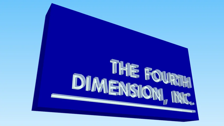 The Fourth Dimension, INC. Signage | 3D Warehouse
