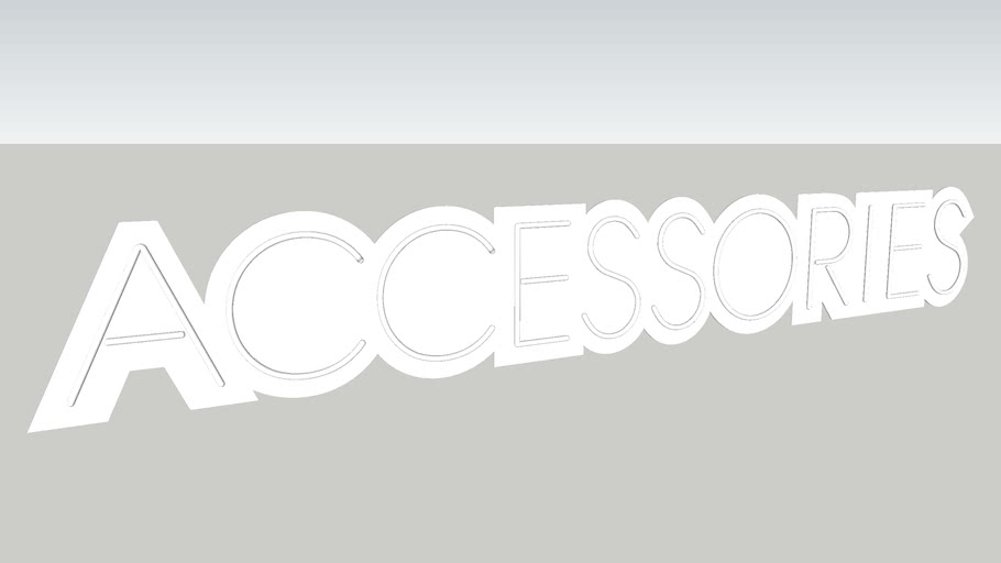 'ACCESSORIES' SIGNAGE | 3D Warehouse