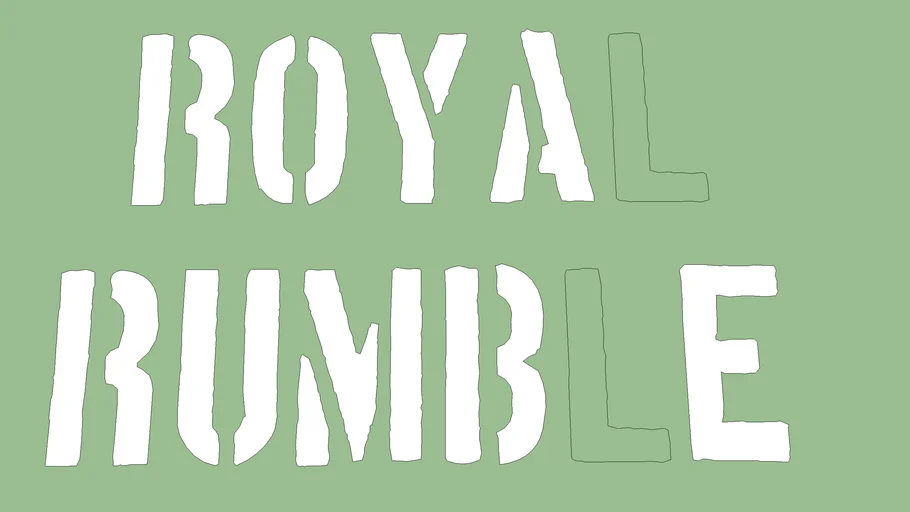 Royal Rumble Font | 3D Warehouse