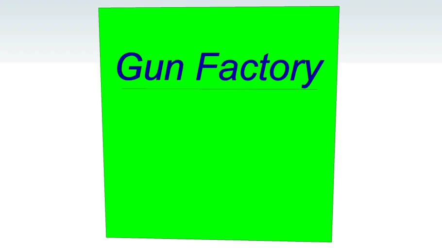 The Gun Factory | 3D Warehouse