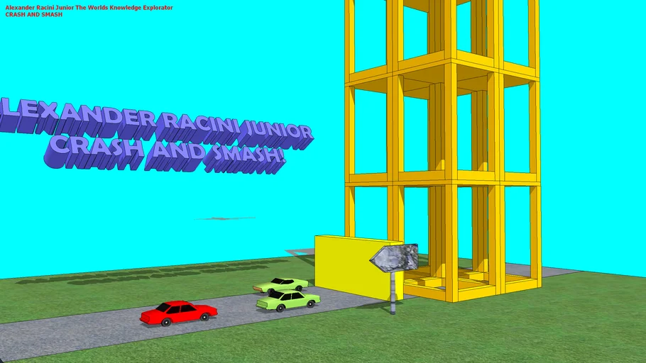 Alexander Racini Junior Crash And Smash ! | 3D Warehouse