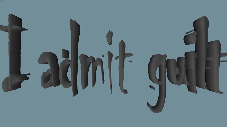 I admit guilt | 3D Warehouse