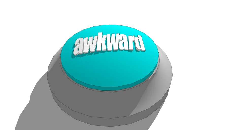 Awkward Button | 3D Warehouse