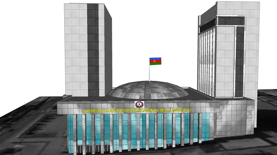 AZƏRBAYCAN RESPUBLİKASININ MİLLİ MƏCLİSİ | 3D Warehouse