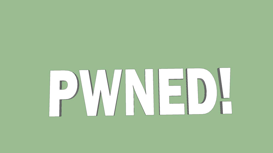 You just got pwned! | 3D Warehouse