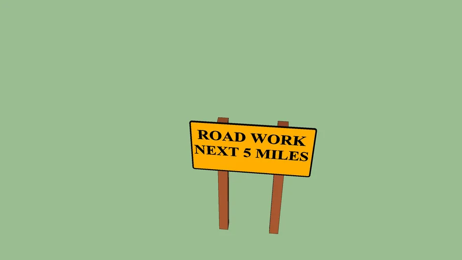 Road Work Next 5 miles | 3D Warehouse