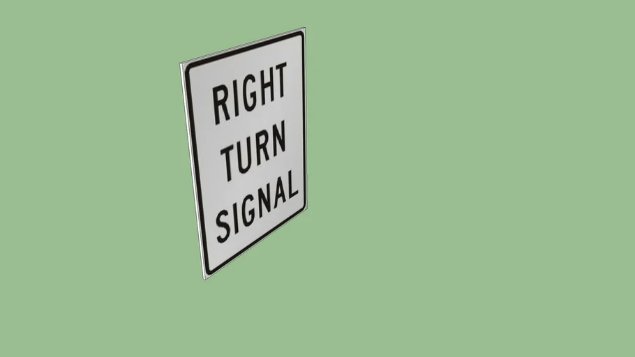Right Turn Signal Sign | 3D Warehouse