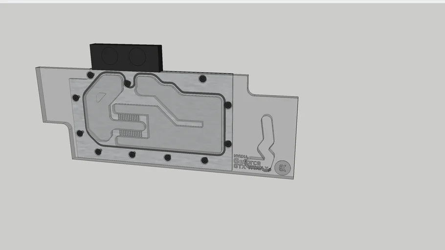 EKWB Nvidia GTX Titan Xp Waterblock | 3D Warehouse