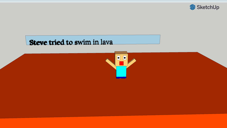 Steve IN LAVA | 3D Warehouse