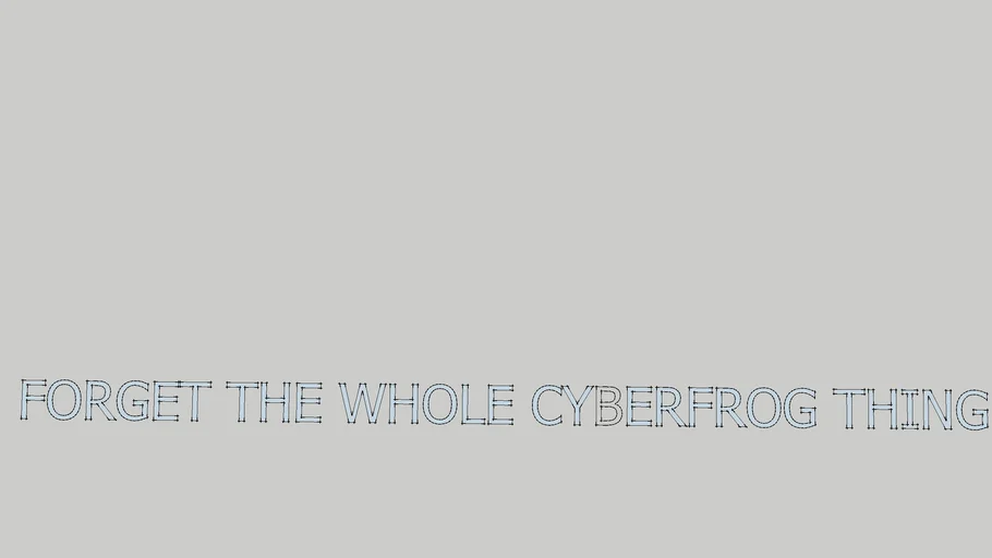 Never Mind the Cyberfrog Thing | 3D Warehouse