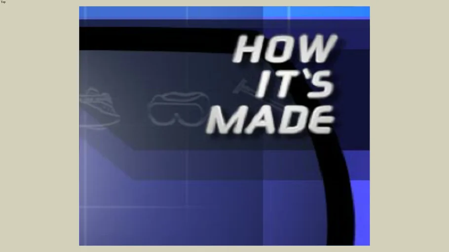 How It's Made | 3D Warehouse