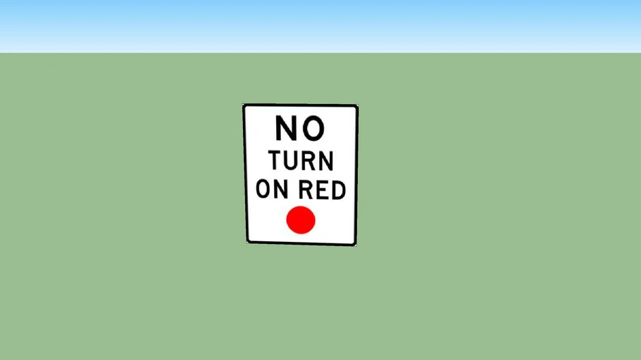 No Turn On Red Sign | 3D Warehouse