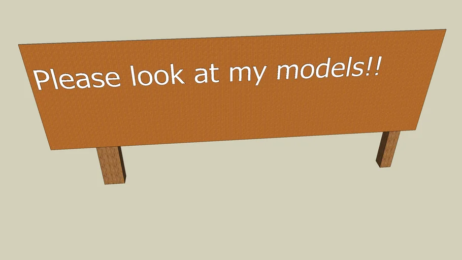Oh please look at my models and rate them! Please!!! | 3D Warehouse