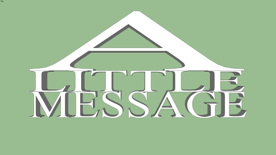 A little message.. | 3D Warehouse