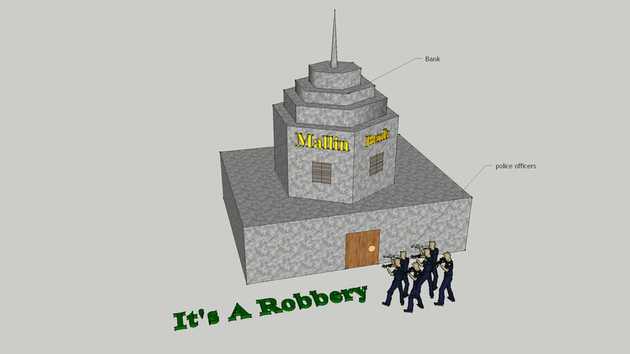 Bank Robbery | 3D Warehouse