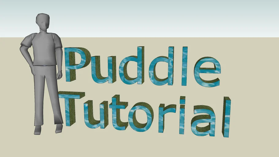 Puddle Tutorial | 3D Warehouse