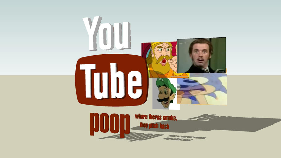 YouTube POOP logo | 3D Warehouse