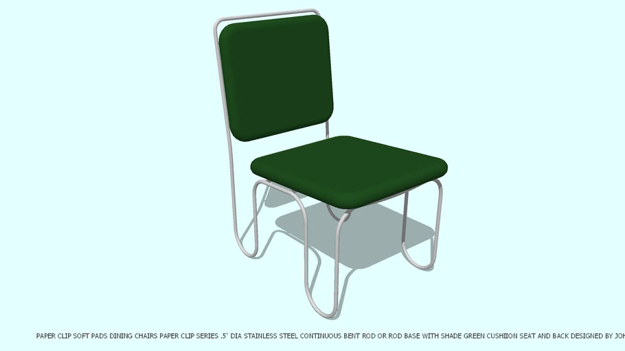 DINING CHAIR PAPER CLIP & DARK GREEN SOFT PADS BY JOHN WEICK, RA | 3D ...