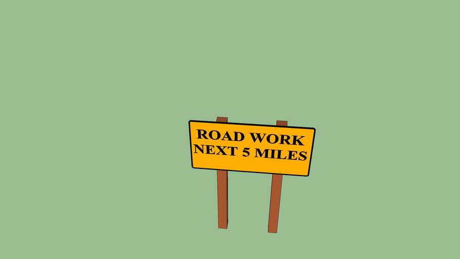 Road Work Next 5 miles | 3D Warehouse