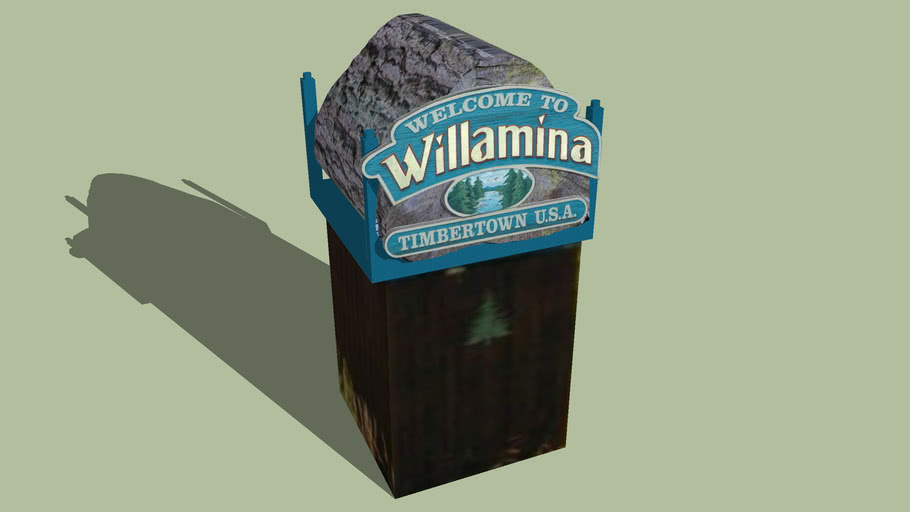 Welcome Sign Willamina, Oregon | 3D Warehouse
