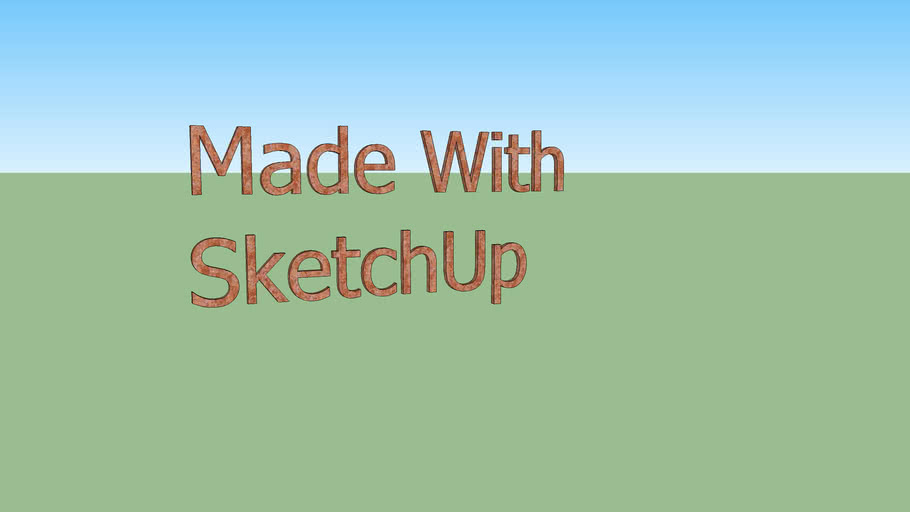 Made with SketchUp 3D Text | 3D Warehouse