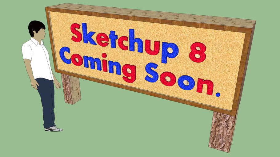 Sketchup 8 Coming Soon Sign - Sketchup 7. | 3D Warehouse
