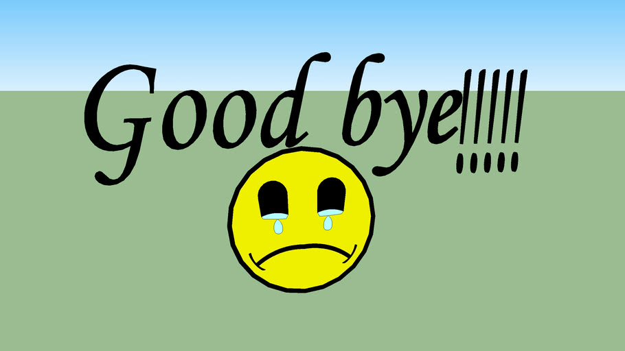 BYE :'( | 3D Warehouse