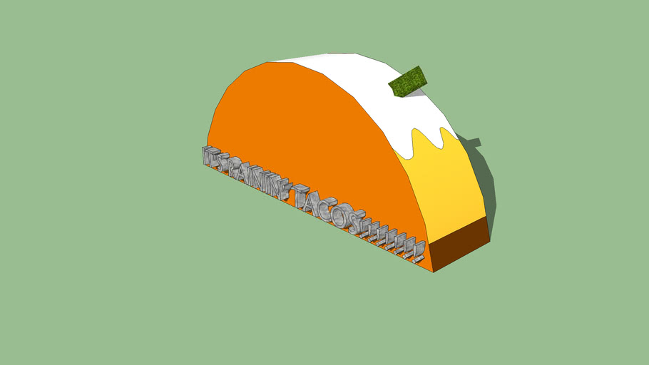 TACOS!!!! | 3D Warehouse