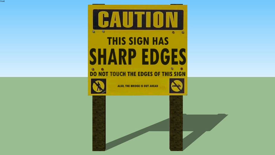 CAUTION - THIS SIGN HAS SHARP EDGES | 3D Warehouse